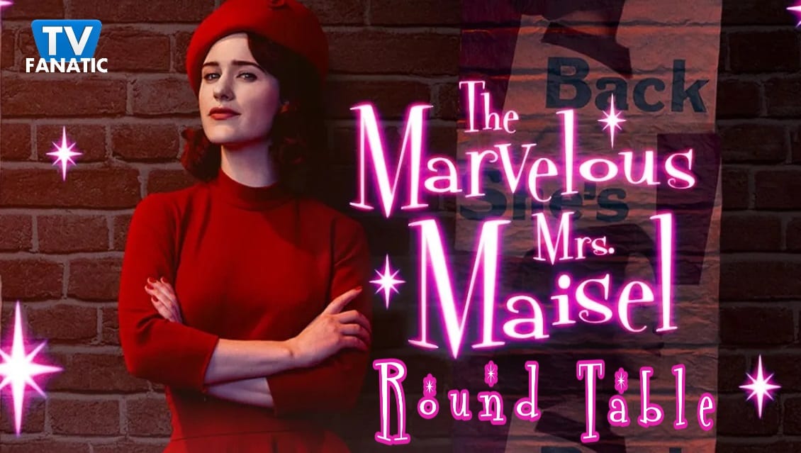 The Marvelous Mrs. Maisel Round Table: Is The Show Handling Political ...